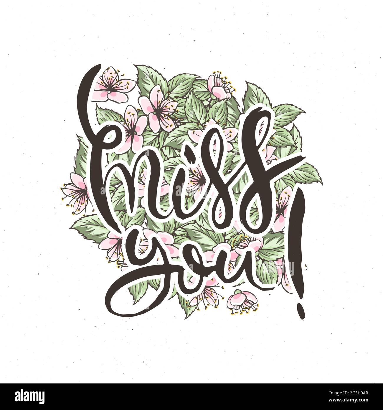 Miss You. Hand lettering grunge card with flower background ...