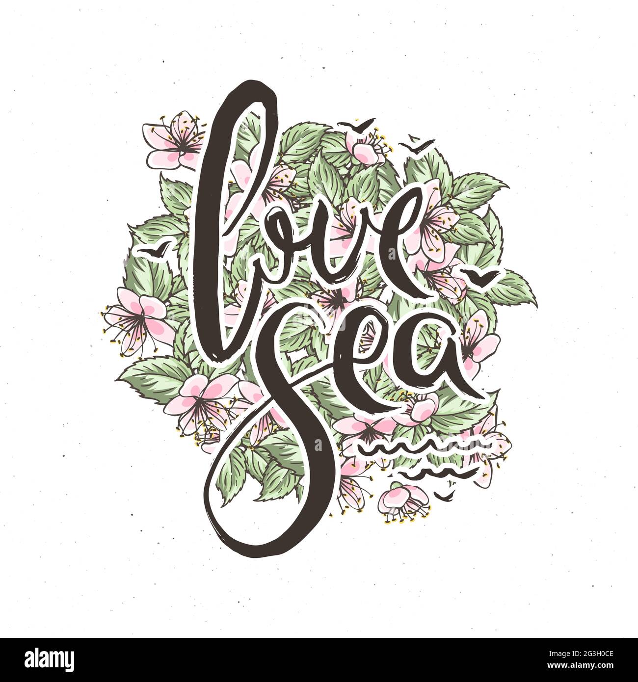 Love Sea. Hand lettering grunge card with flower background ...