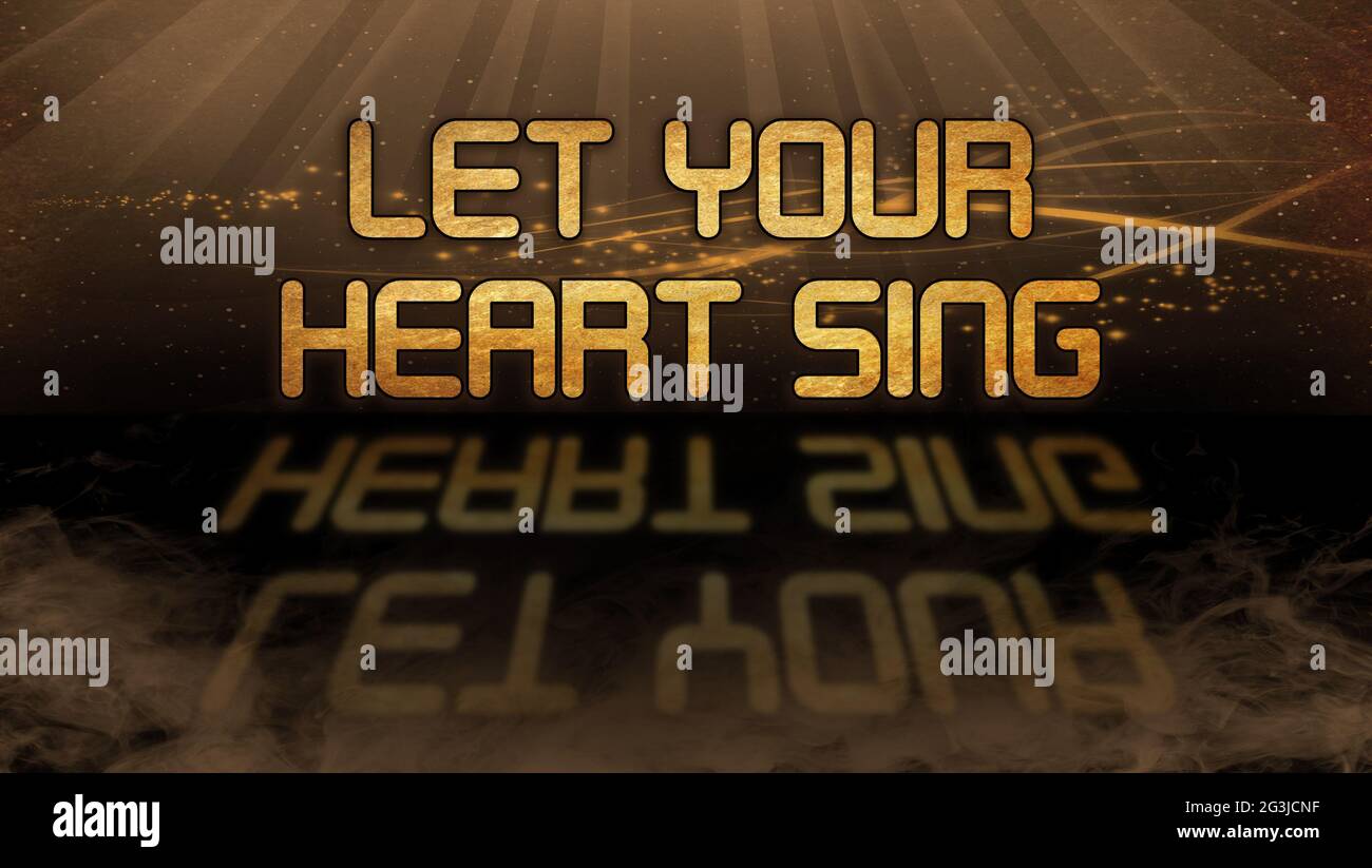 Gold quote - Let your heart sing Stock Photo - Alamy
