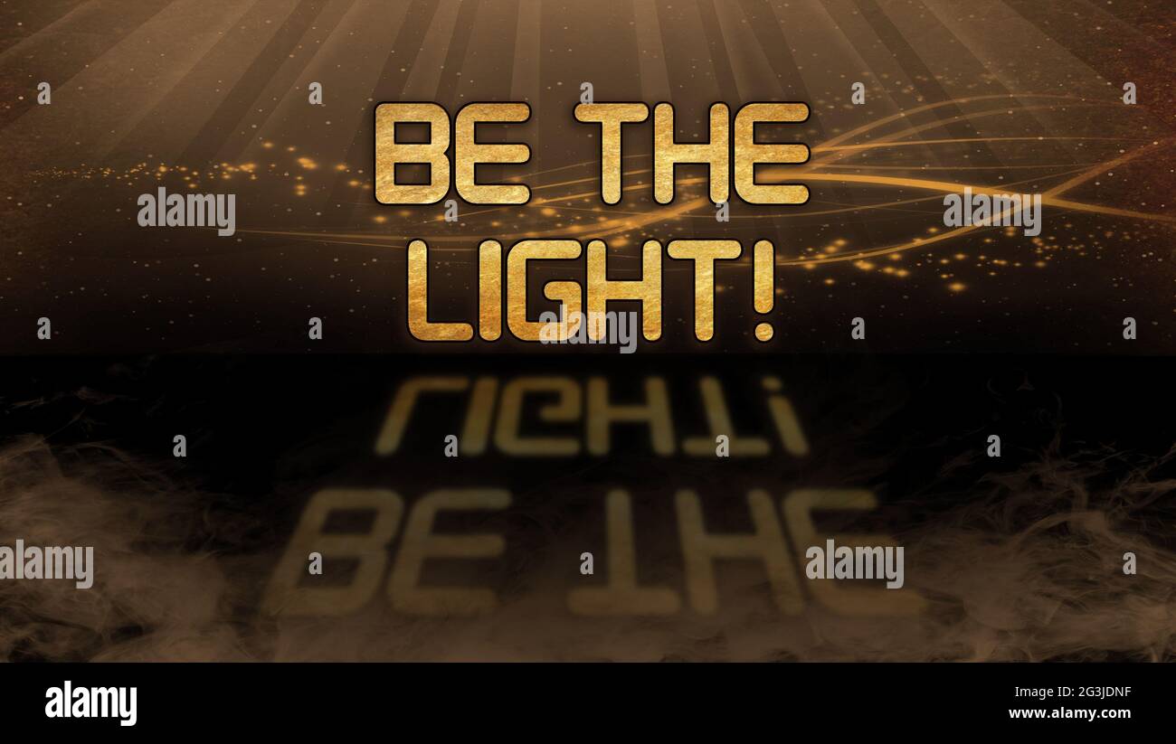 Gold quote - Be the light Stock Photo - Alamy
