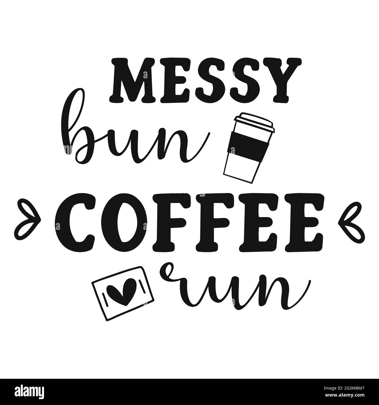 Messy bun and coffee run quote. Vector illustration Stock Vector Image ...