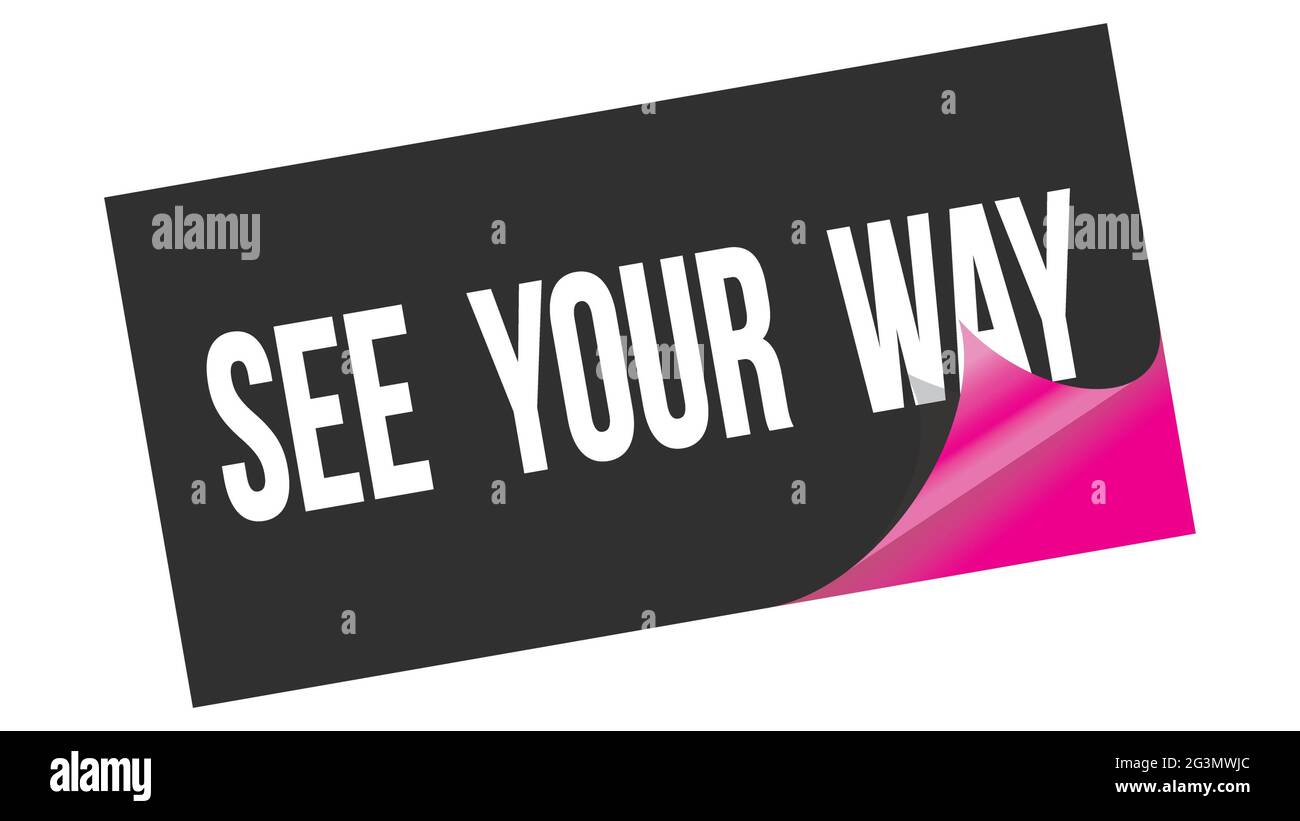 SEE YOUR WAY text written on black pink sticker stamp Stock Photo - Alamy