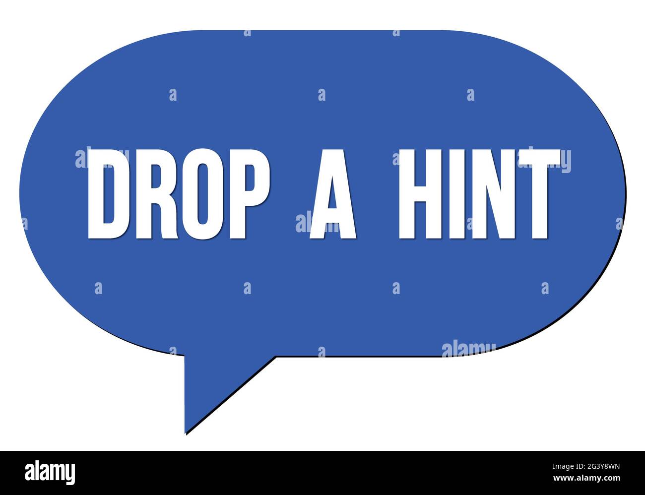 DROP A HINT text written in a blue speech bubble stamp Stock Photo - Alamy