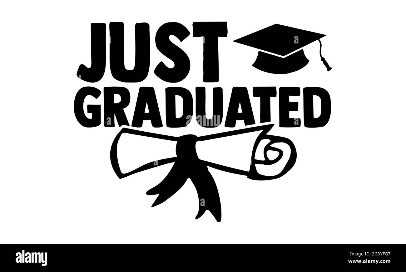 Just graduated - Graduation t shirts design, Hand drawn lettering ...