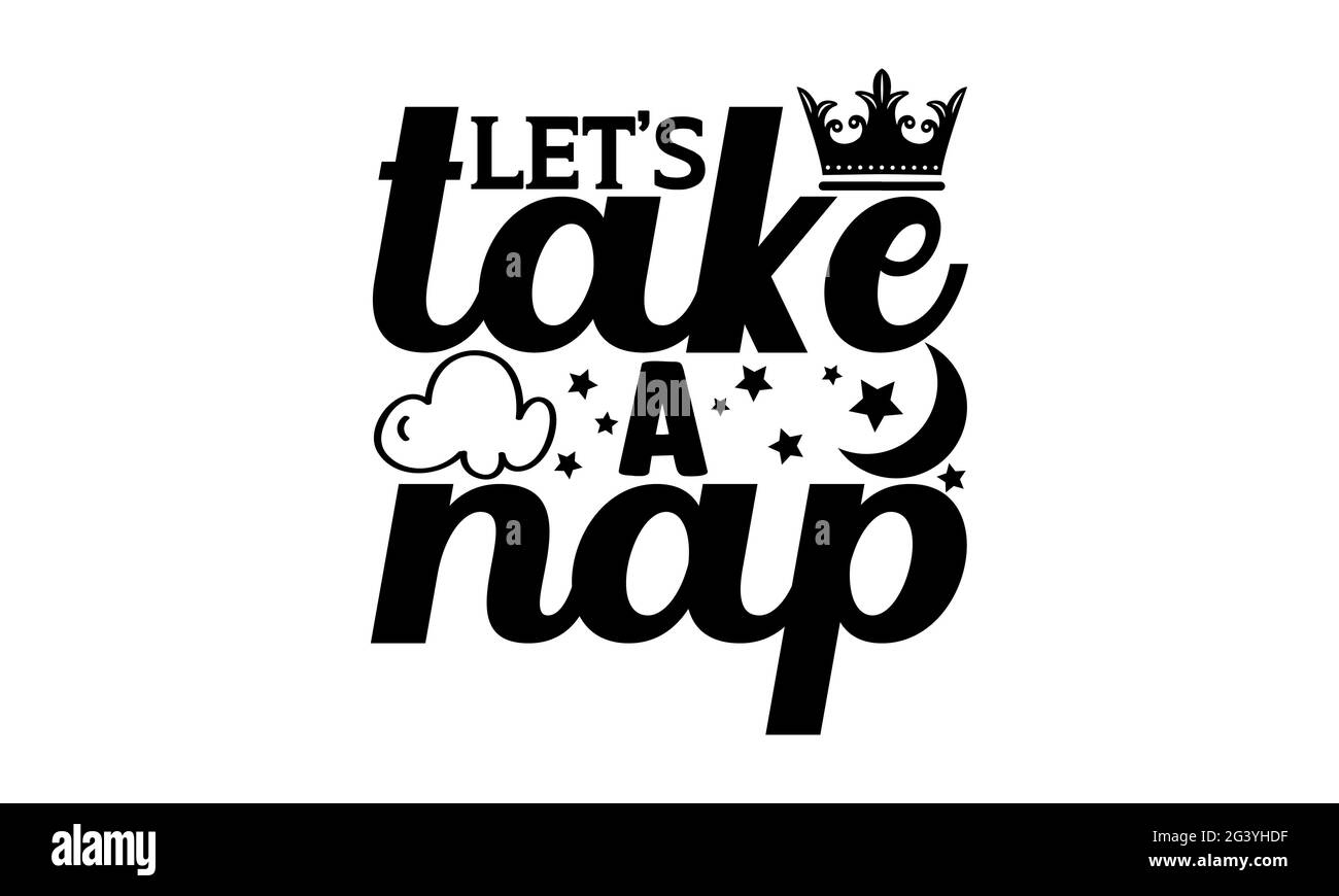 Let’s take a nap - Cute Baby t shirts design, Hand drawn lettering ...