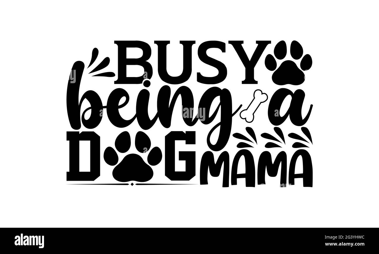 busy being a dog mama - dog mom t shirts design, Hand drawn lettering ...