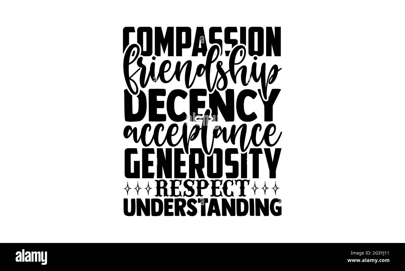 Compassion friendship decency acceptance generosity respect ...