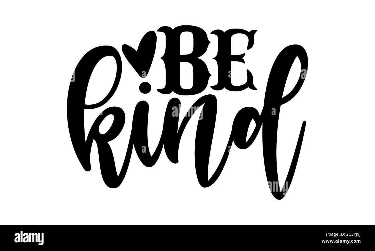 Be kind - Kindness t shirts design, Hand drawn lettering phrase ...