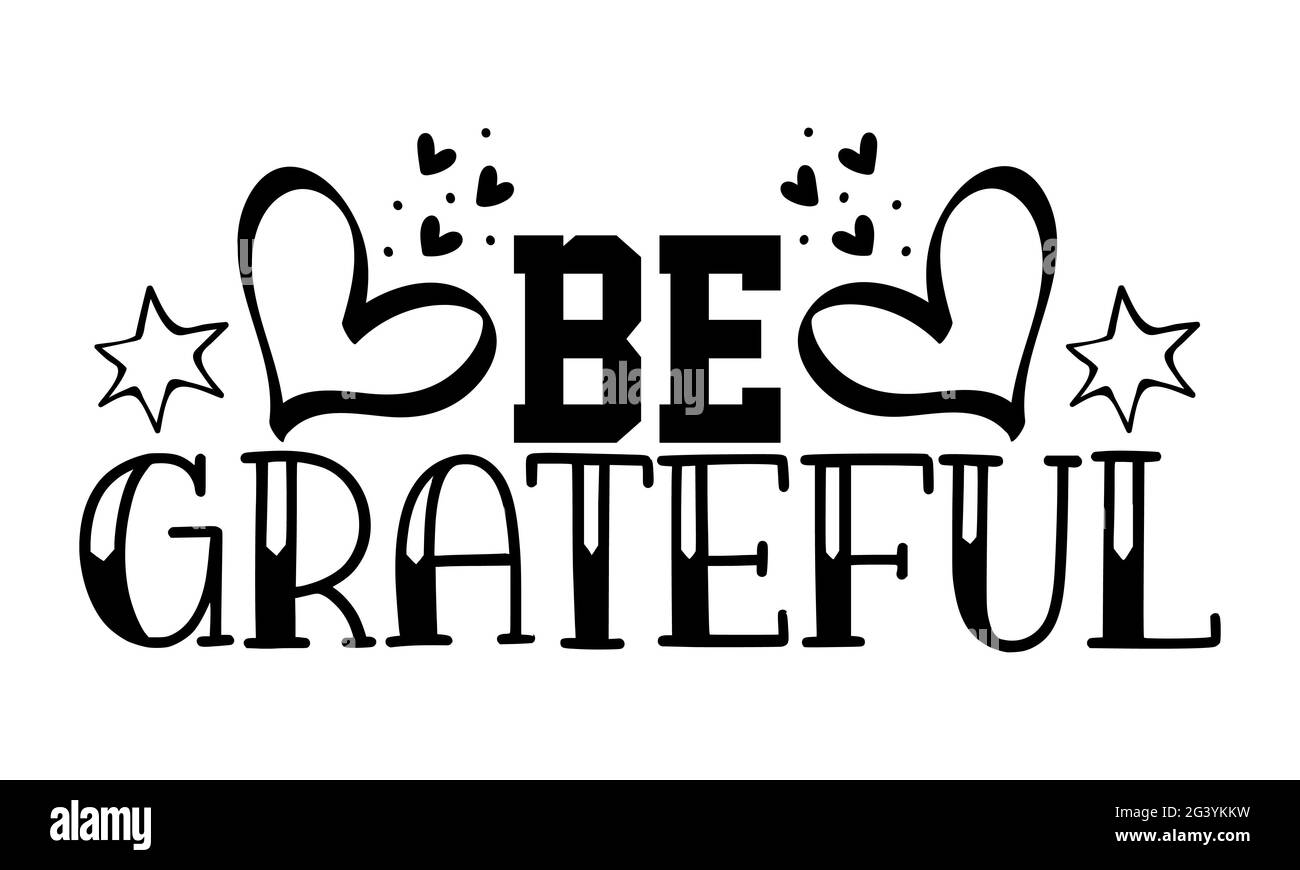 Be grateful - gratitude t shirts design, Hand drawn lettering phrase ...