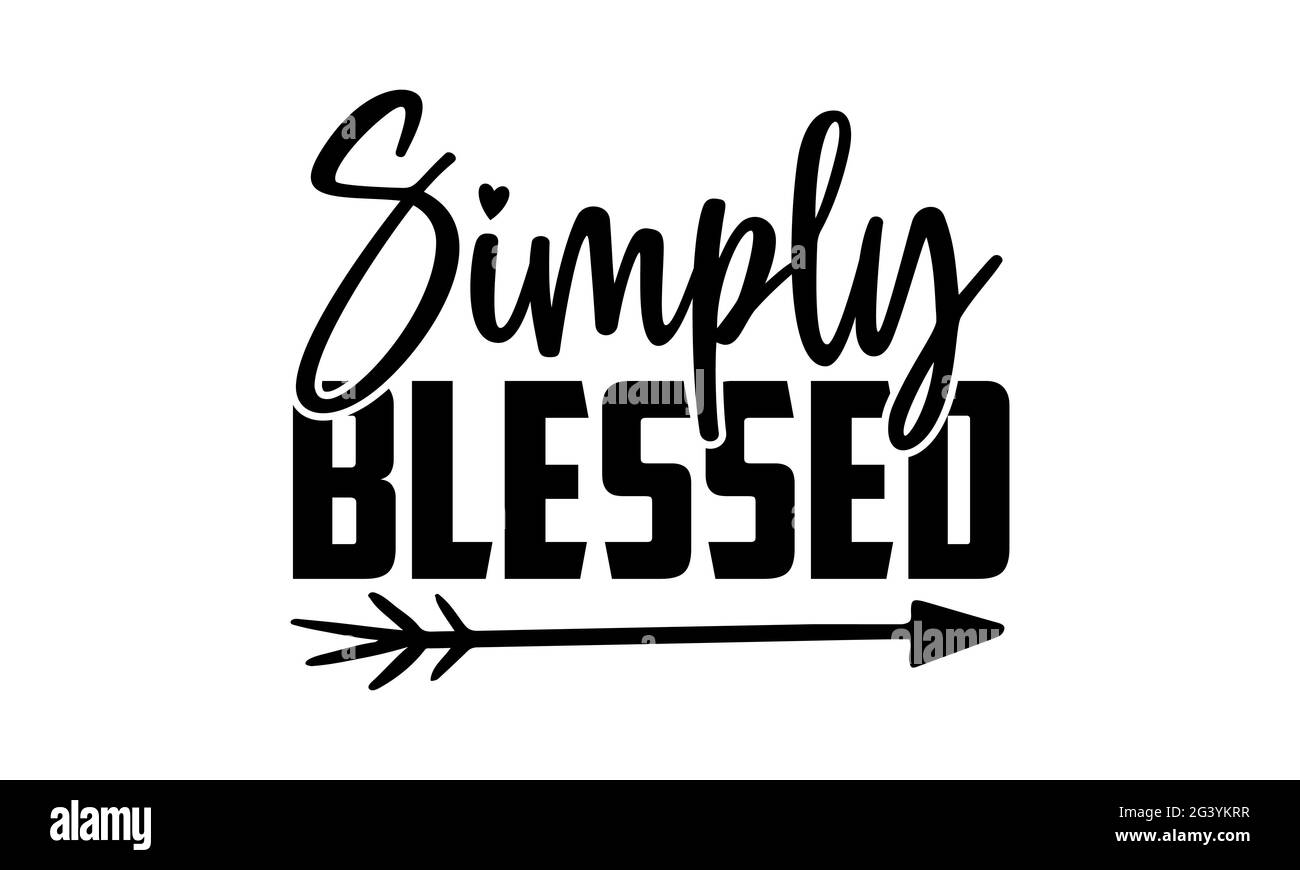Simply blessed - blessed t shirts design, Hand drawn lettering phrase ...