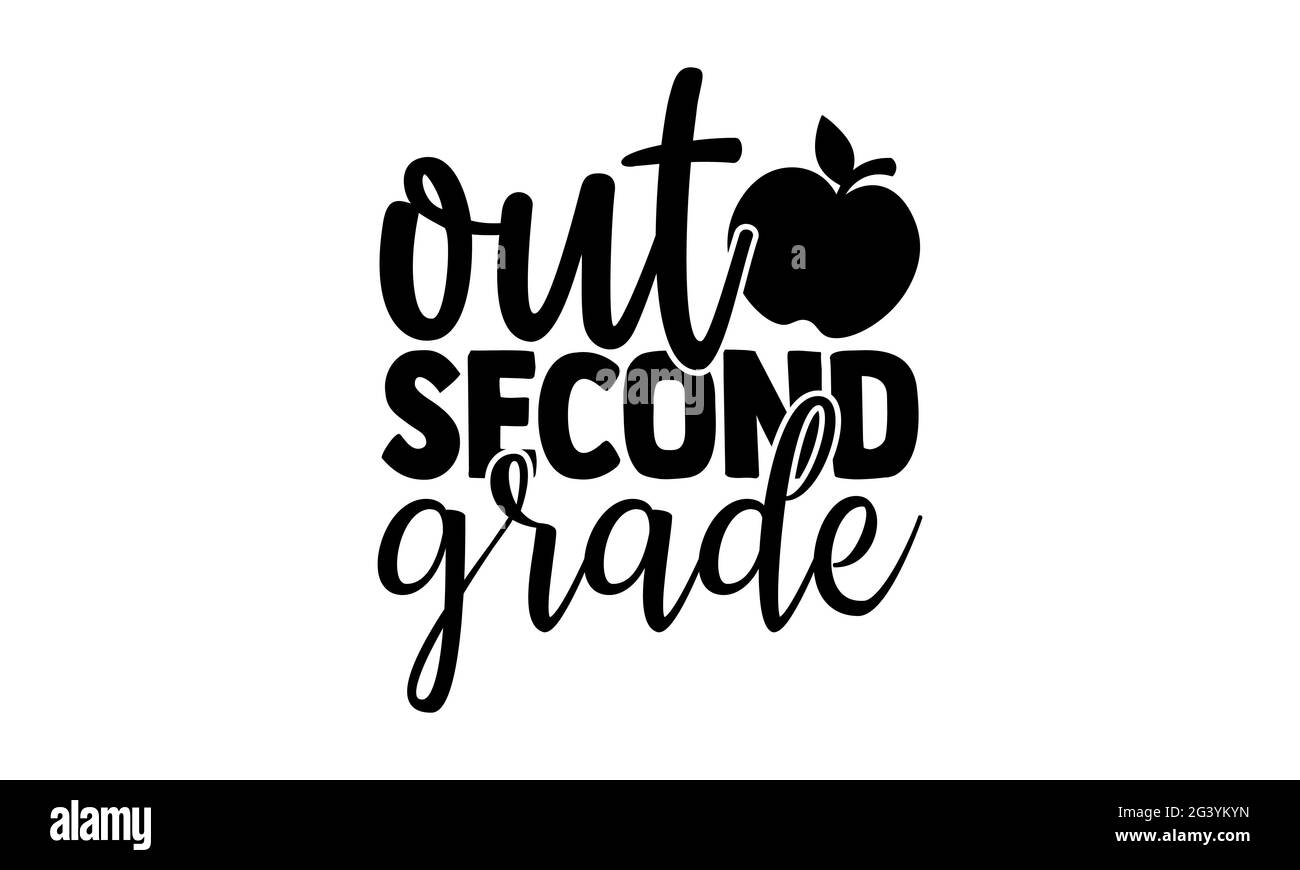Out second grade - out school t shirts design, Hand drawn lettering ...
