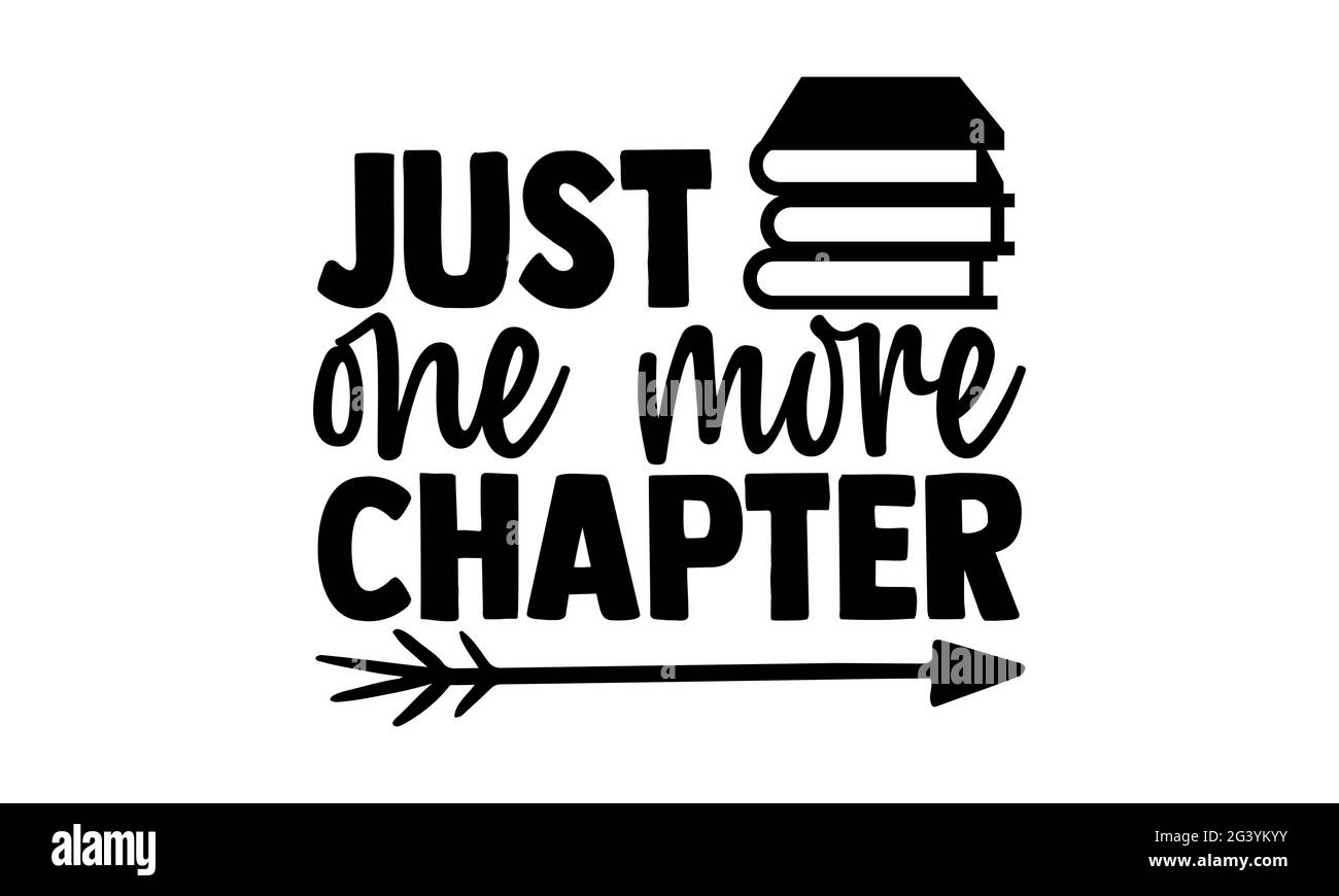 Just one more chapter - reading t shirts design, Hand drawn lettering ...