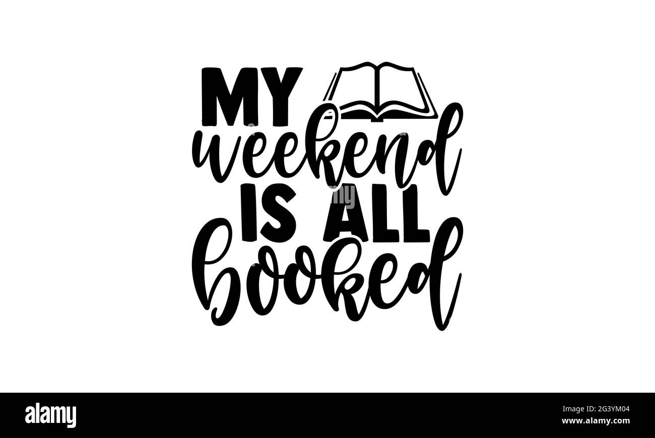 My weekend is all booked - reading t shirts design, Hand drawn ...