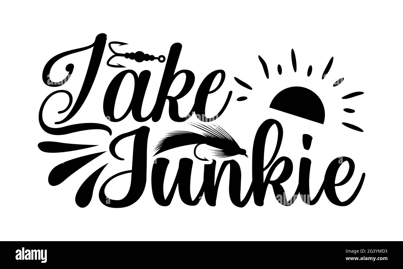 Lake junkie - Fishing t shirts design, Hand drawn lettering phrase ...