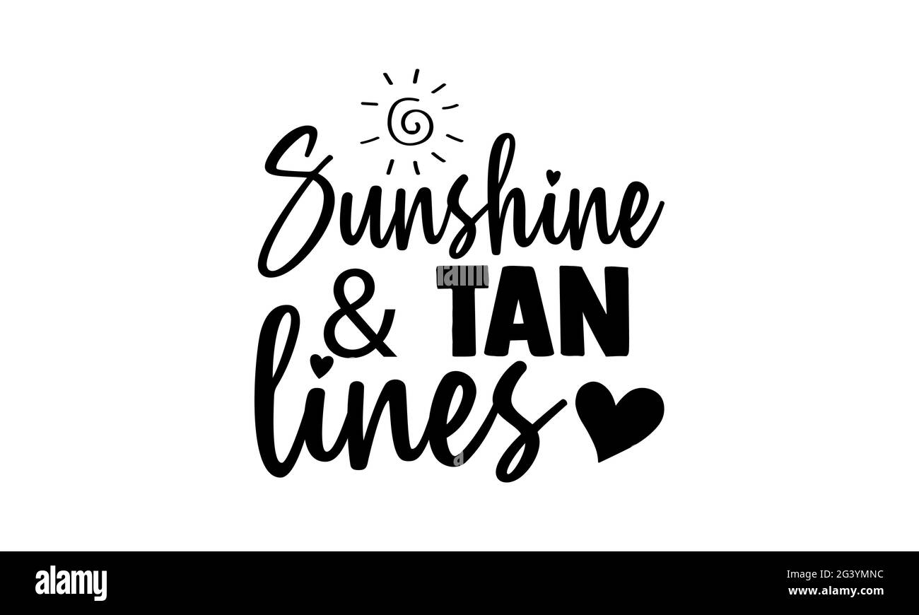 Sunshine & tan lines - summertime t shirts design, Hand drawn lettering ...