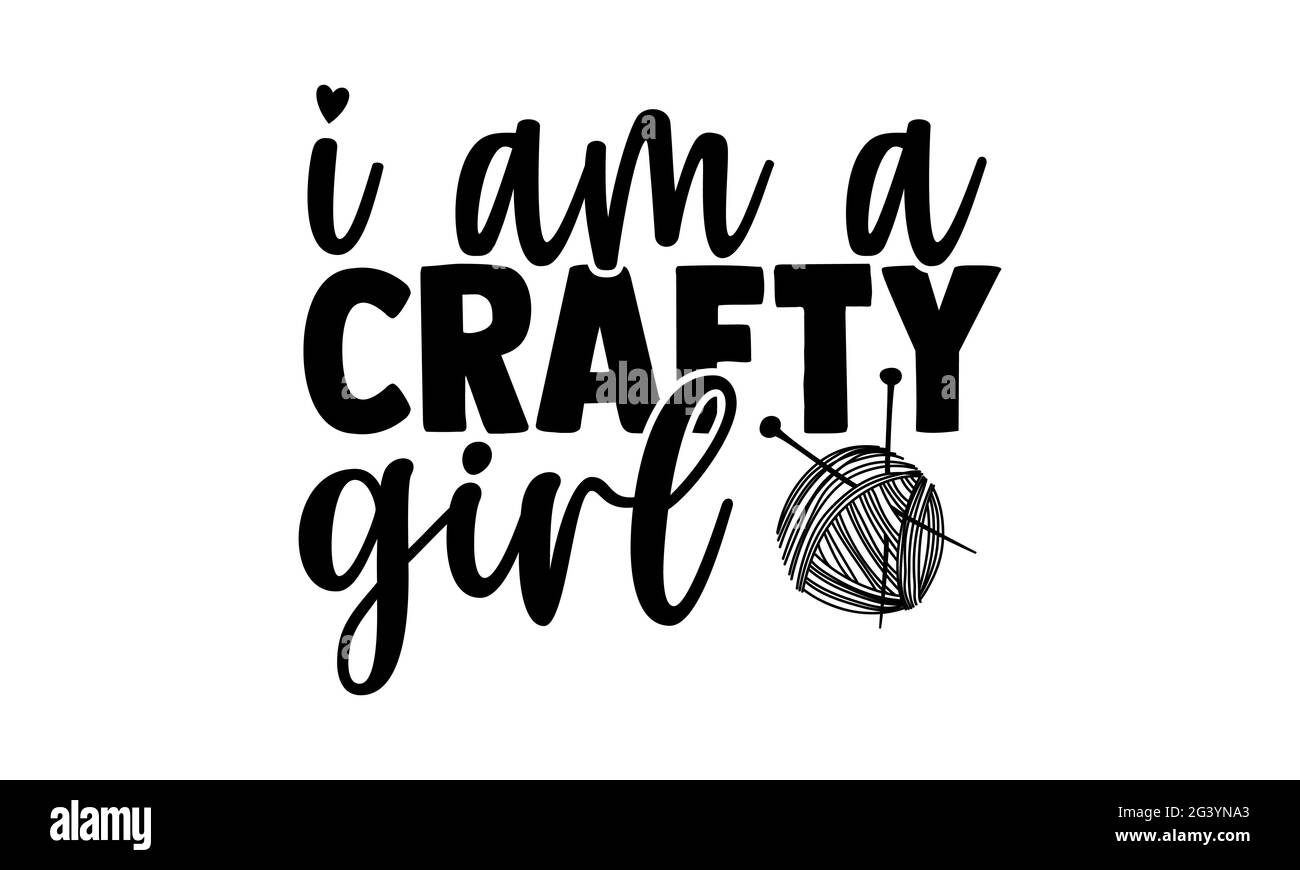 I am a crafty girl - love crafting t shirts design, Hand drawn ...