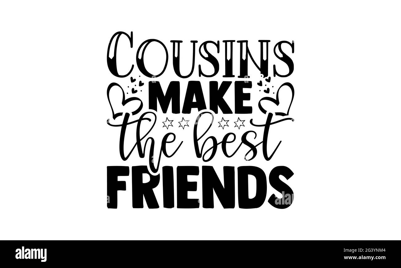 Cousins make the best friends - sister brother t shirts design, Hand ...