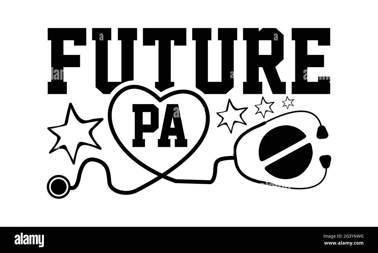Future pa - physician t shirts design, Hand drawn lettering phrase ...