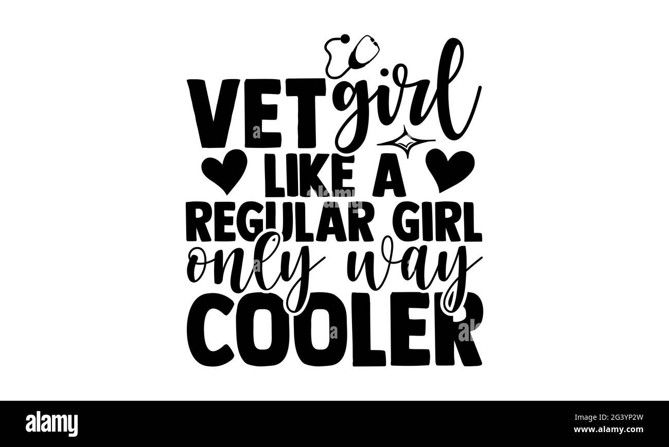 Vet girl like a regular girl only way cooler - veterinarian t shirts ...