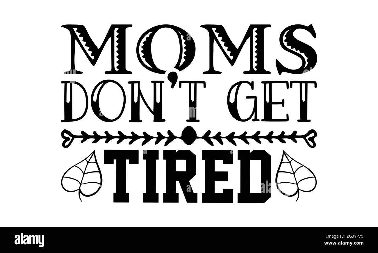 Moms don’t get tired - sister brother t shirts design, Hand drawn ...