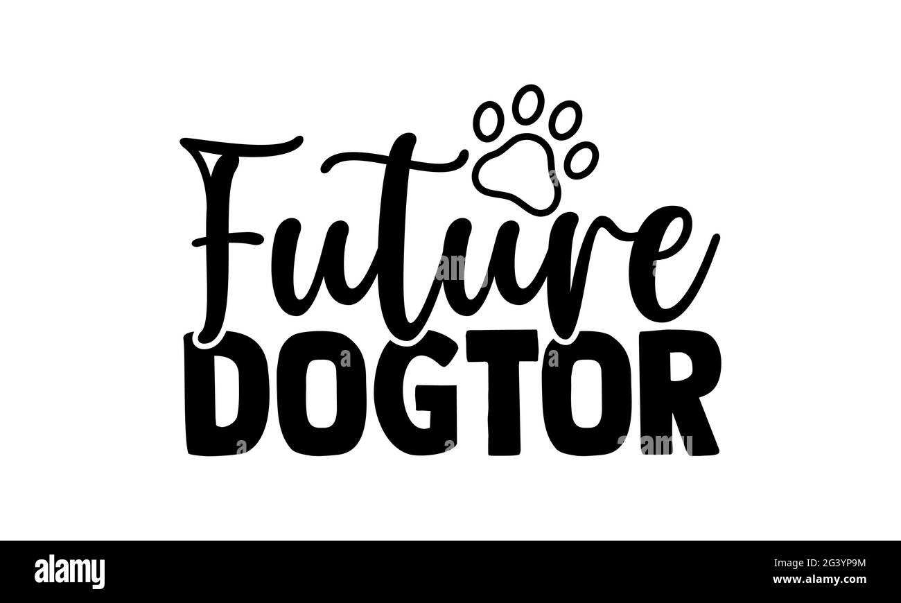 Future dogtor - veterinarian t shirts design, Hand drawn lettering ...