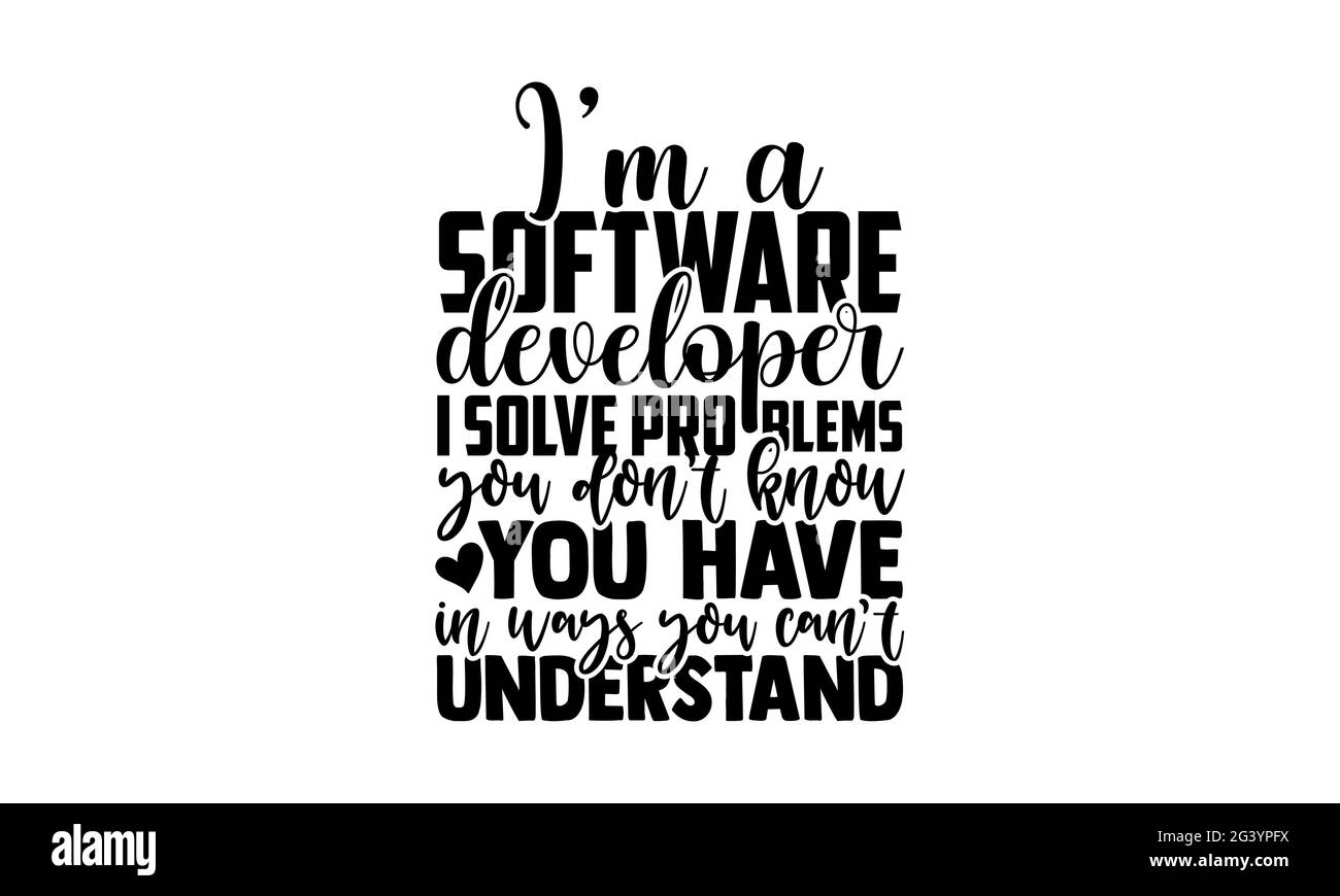 I’m a software developer I solve problems you don’t know you have in ...