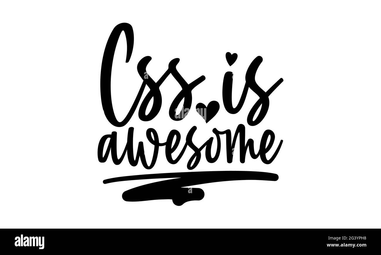 Css is awesome - software developer t shirts design, Hand drawn ...