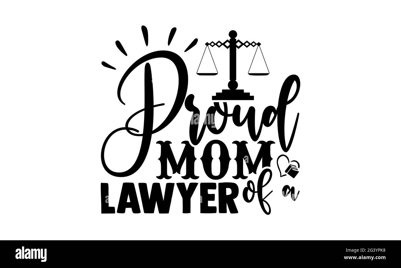 Proud mom lawyer of a - lawyer t shirts design, Hand drawn lettering ...