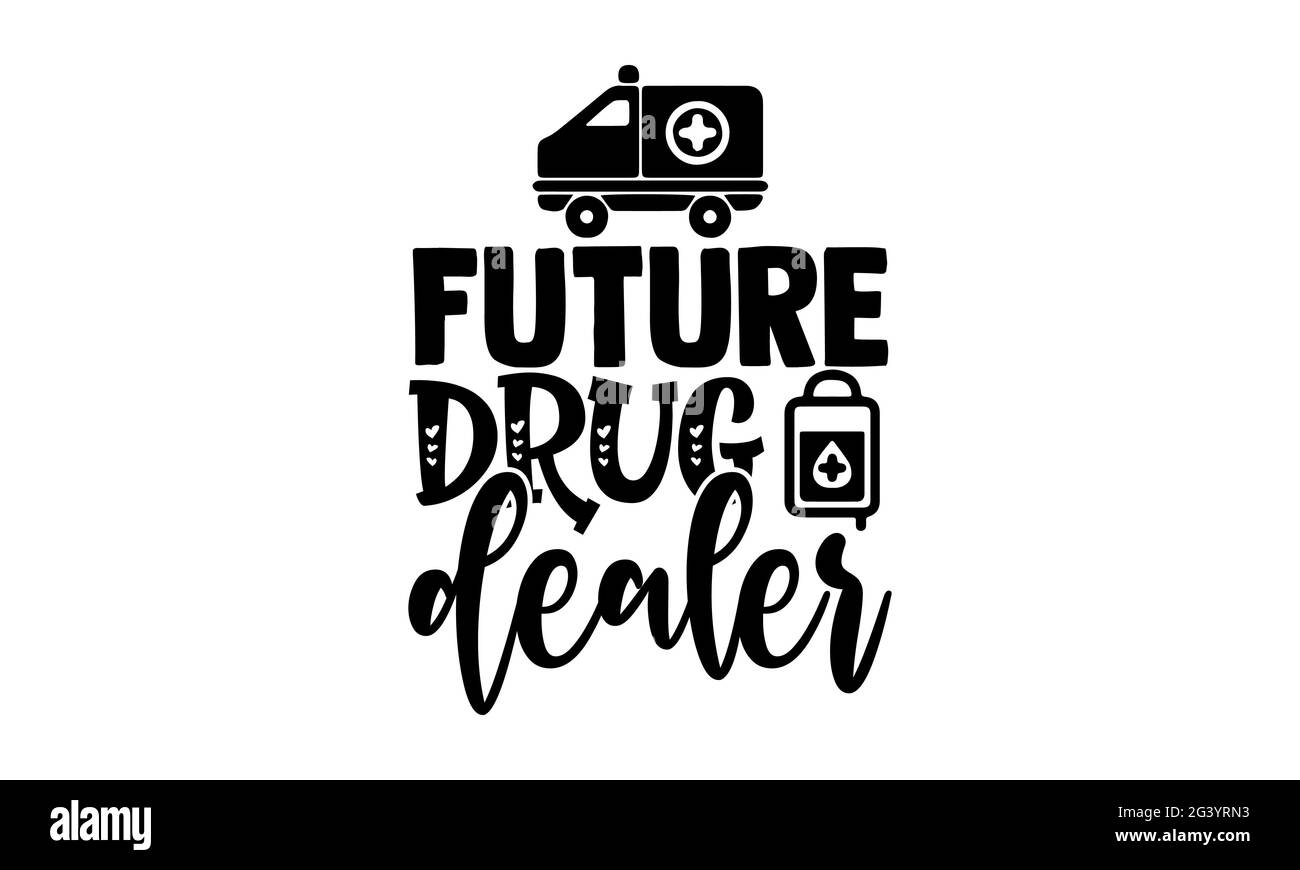 Future drug dealer - Pharmacist t shirts design, Hand drawn lettering ...