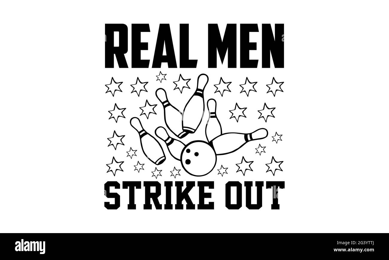 Real men strike out - Bowling t shirts design, Hand drawn lettering ...