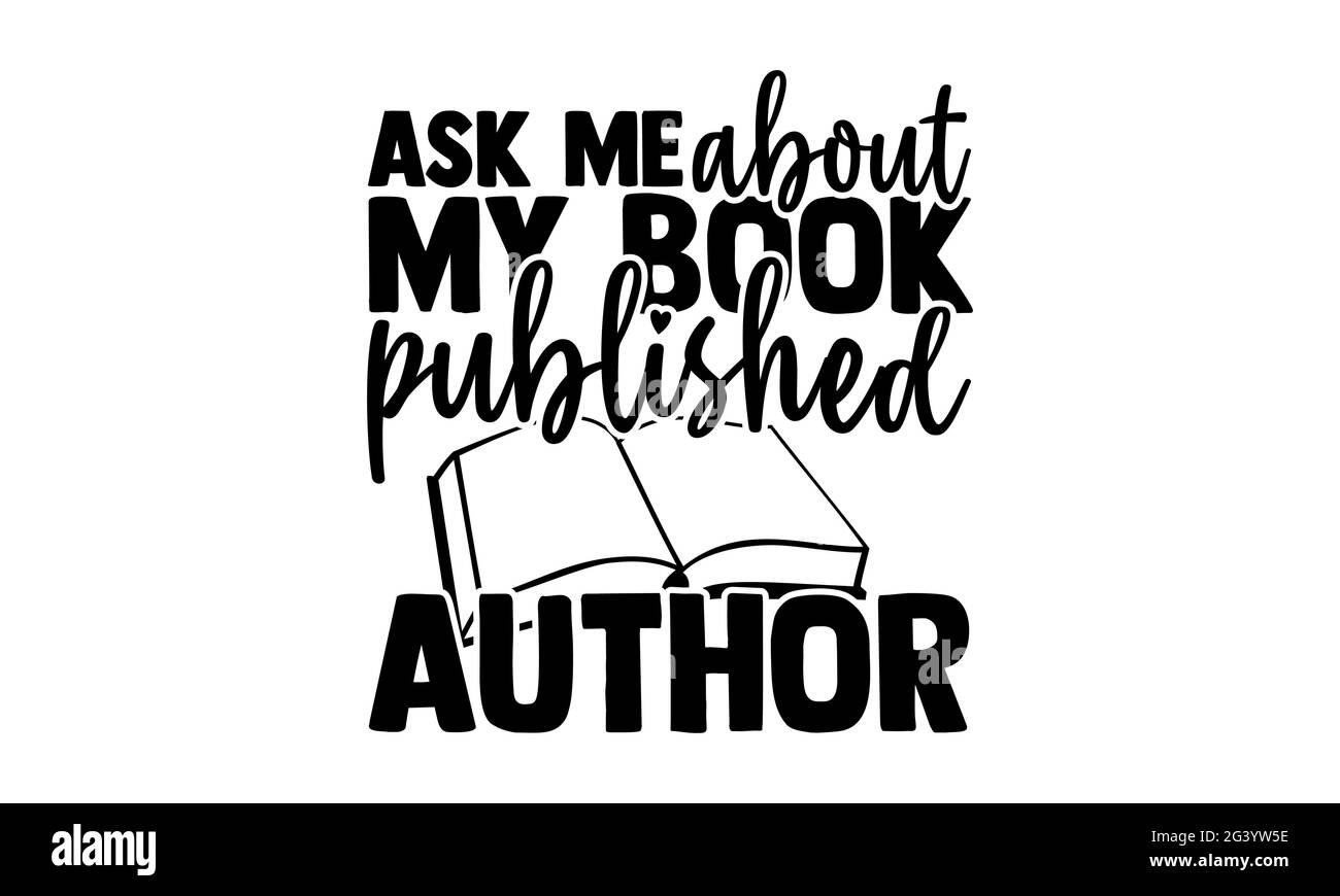 Ask me about my book published author - Writer t shirts design, Hand ...