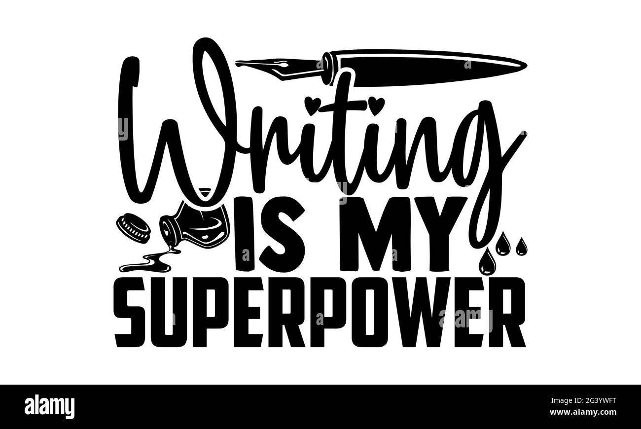 Writing is my superpower - Writer t shirts design, Hand drawn lettering ...