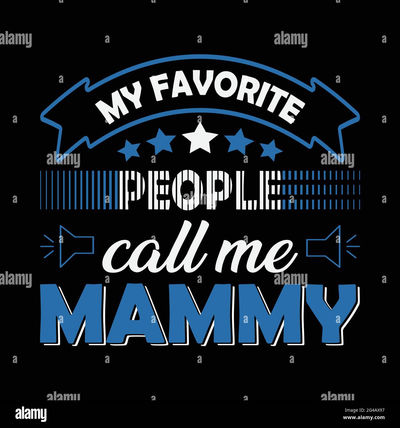 My favorite people call me mammy Stock Vector Image & Art - Alamy