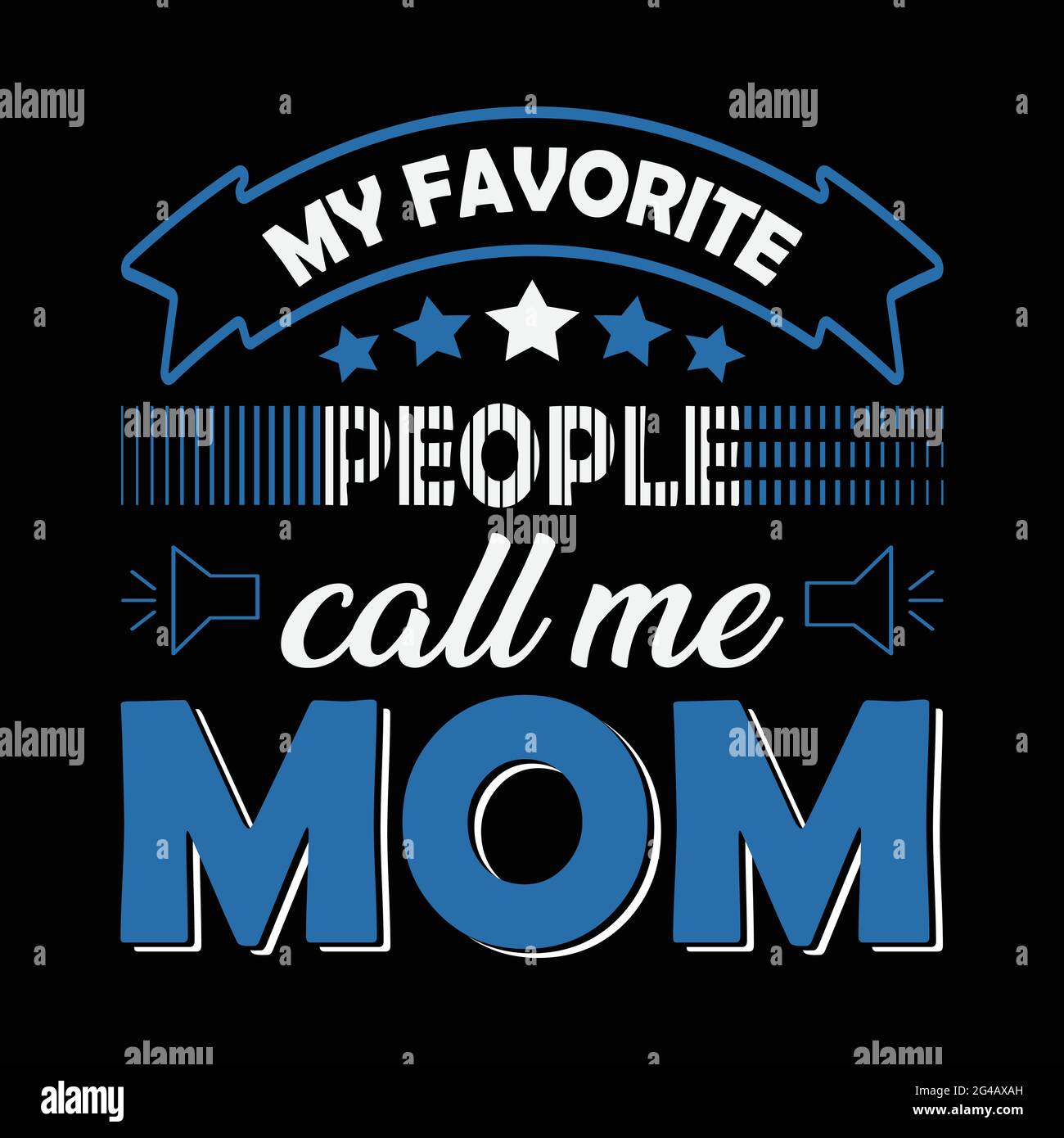 My favorite people call me mom Stock Vector Image & Art - Alamy