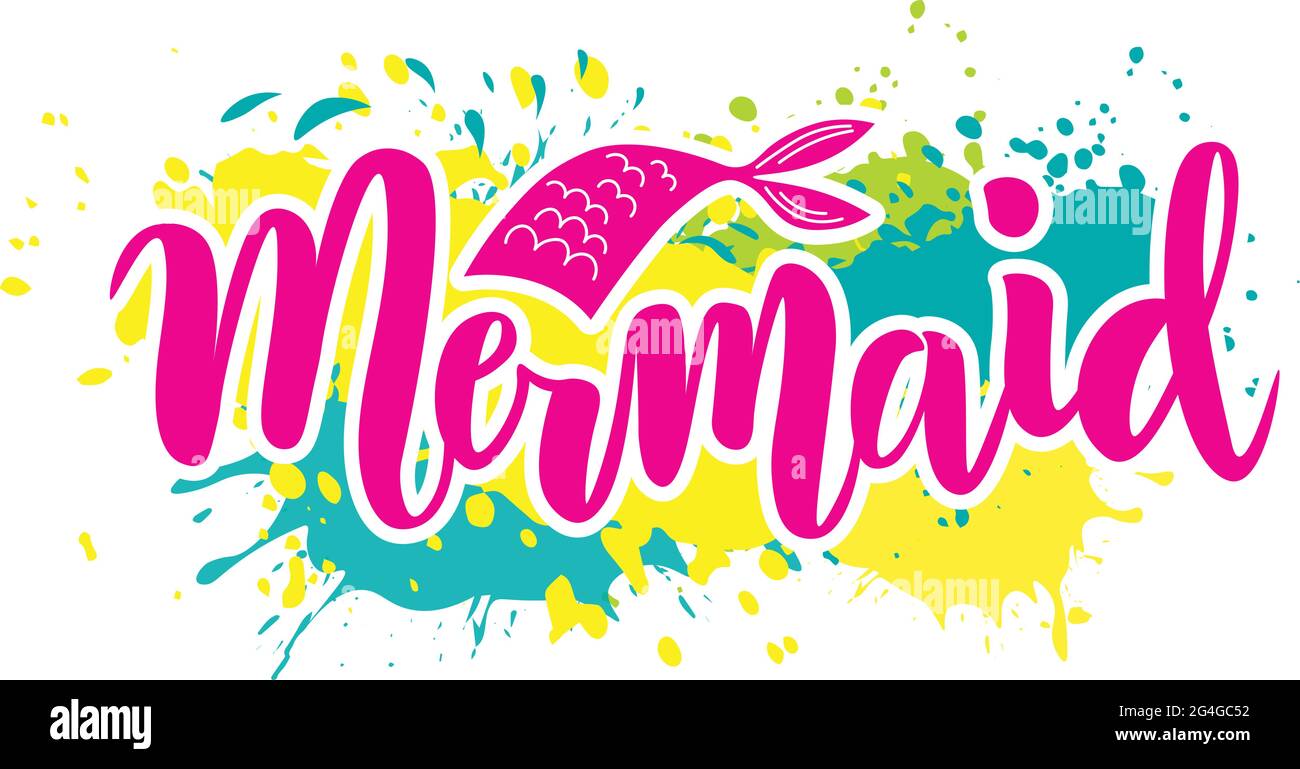 Mermaid hand lettering text. Typography for t-shirt design, birthday ...
