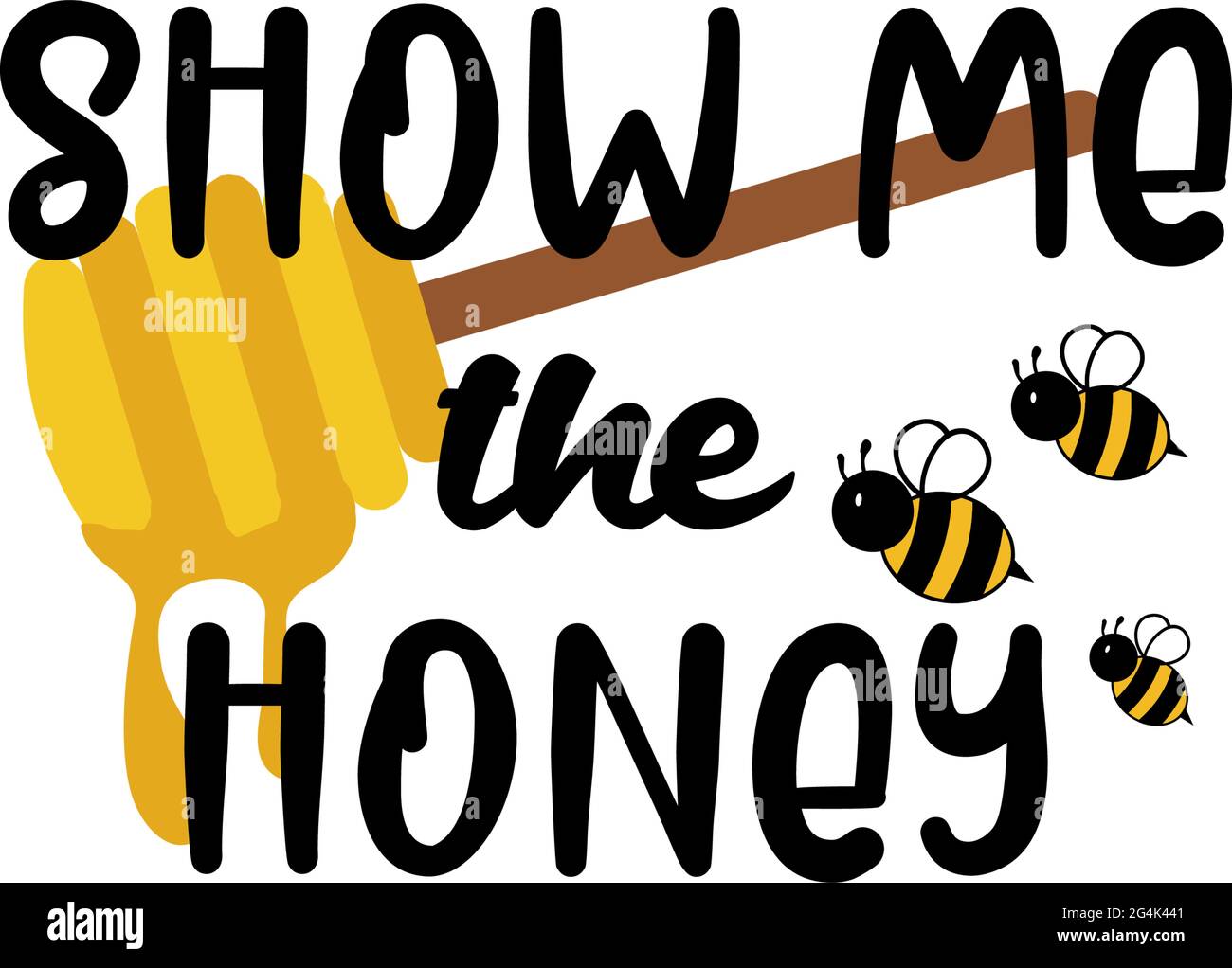 Show me the honey quote lettering illustration Stock Vector Image & Art ...