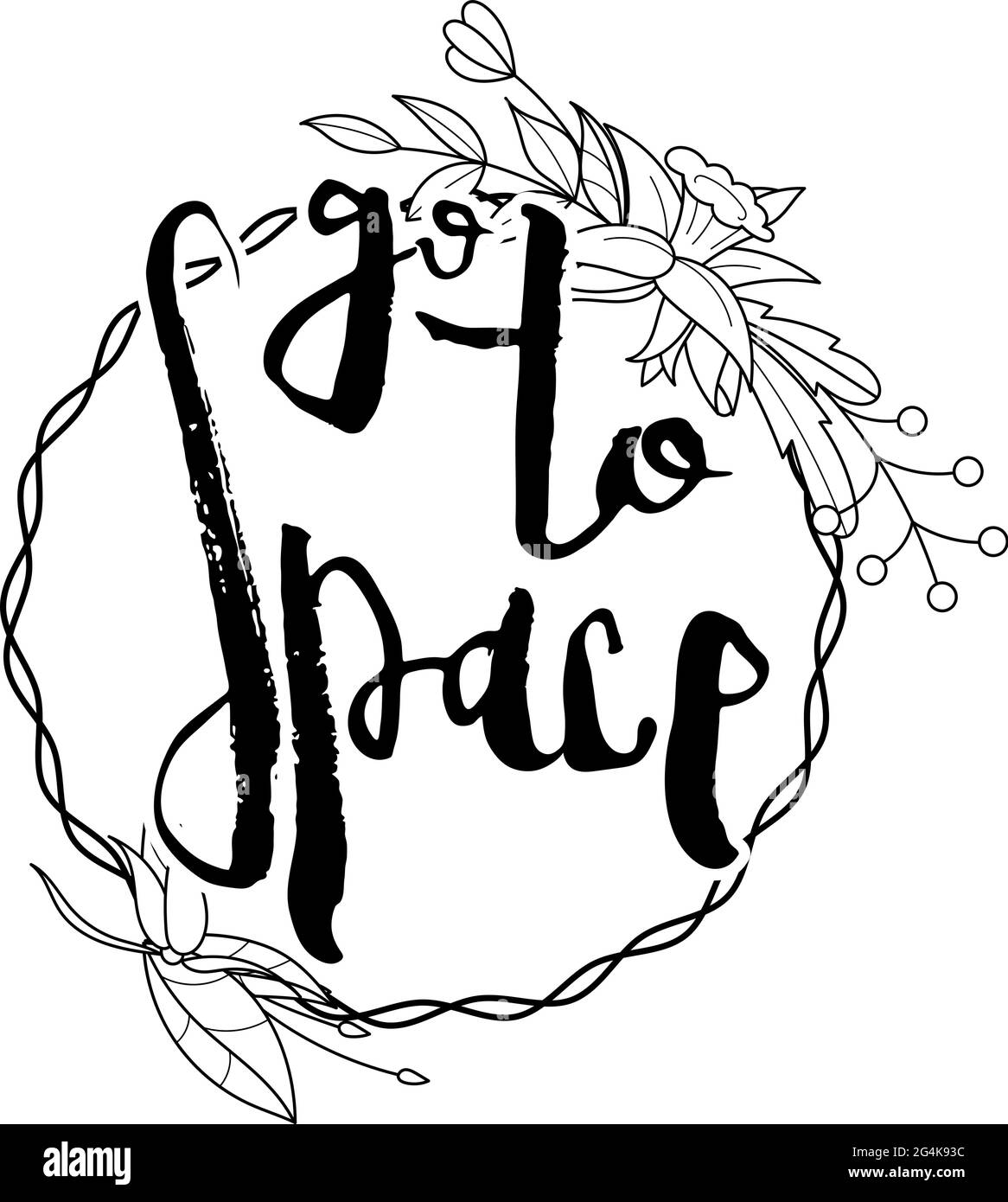 Go to Space. Hand lettering grunge card with flower background ...