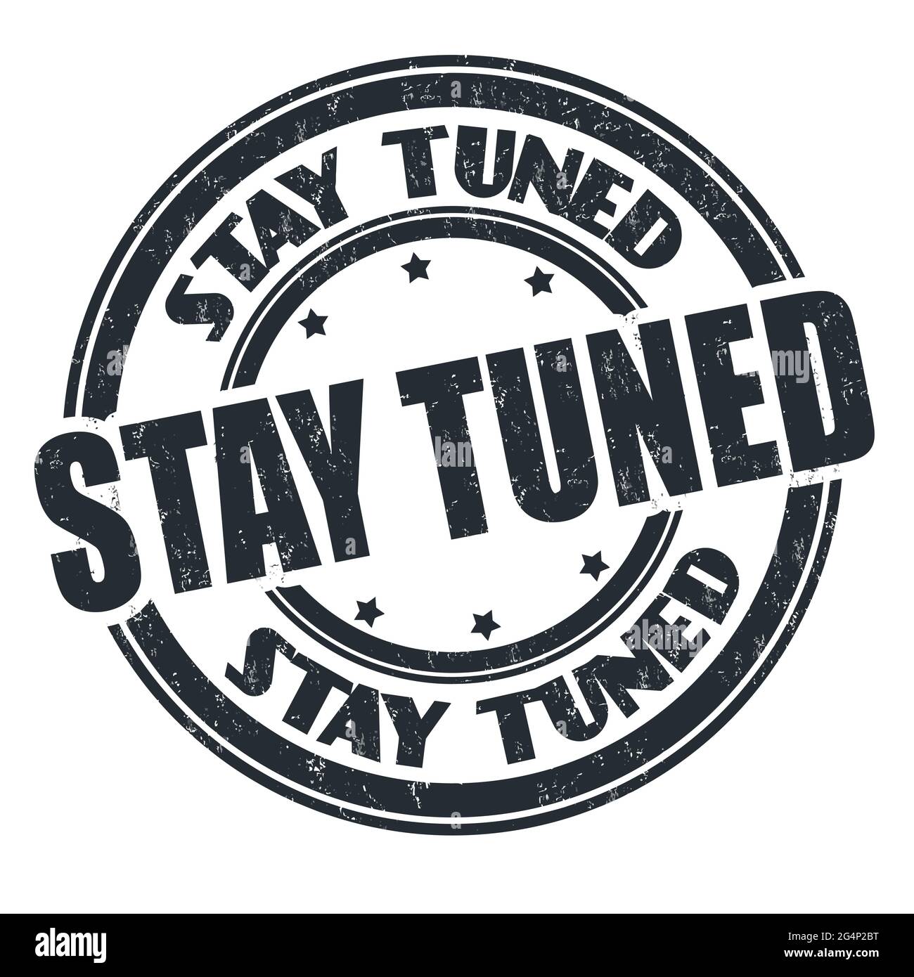 Stay tuned grunge rubber stamp on white background, vector illustration ... Stay tuned grunge rubber stamp on white background, vector illustration ...