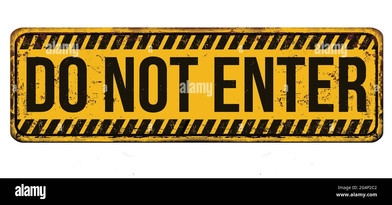 Do not enter vintage rusty metal sign on white background, vector ...