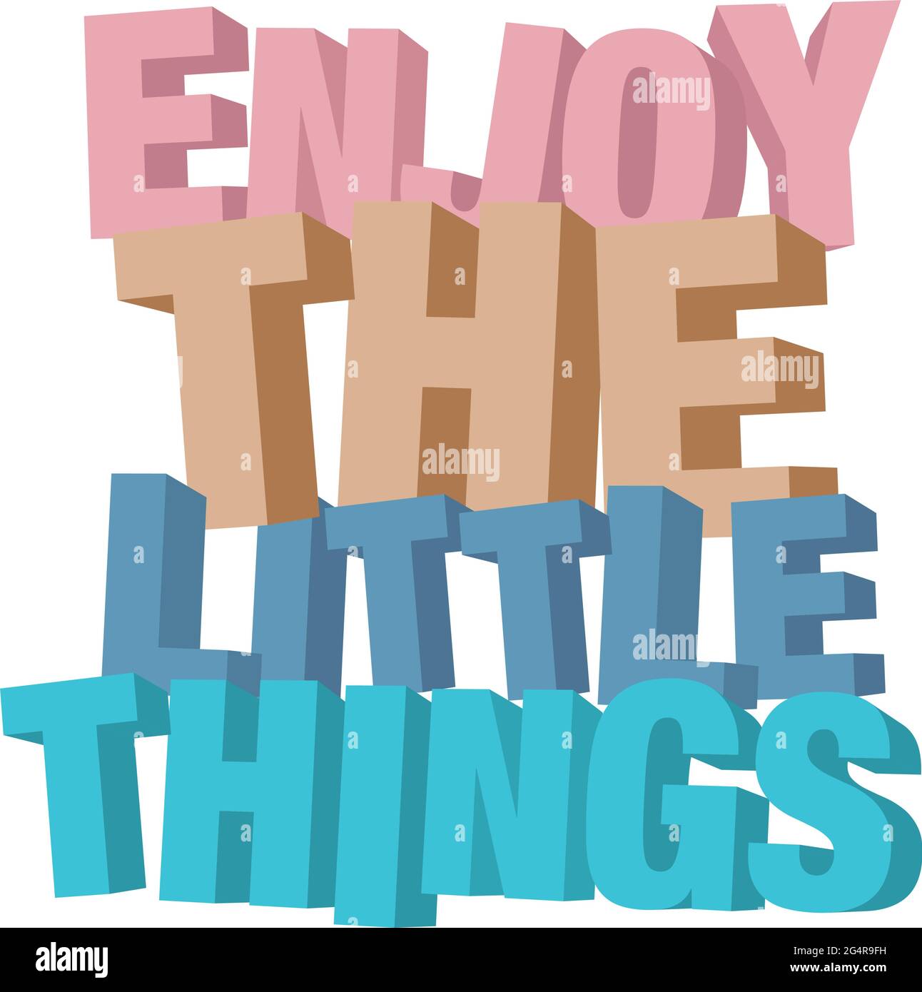 Vector isolated illustration of a typography 3D phase enjoy the little ...