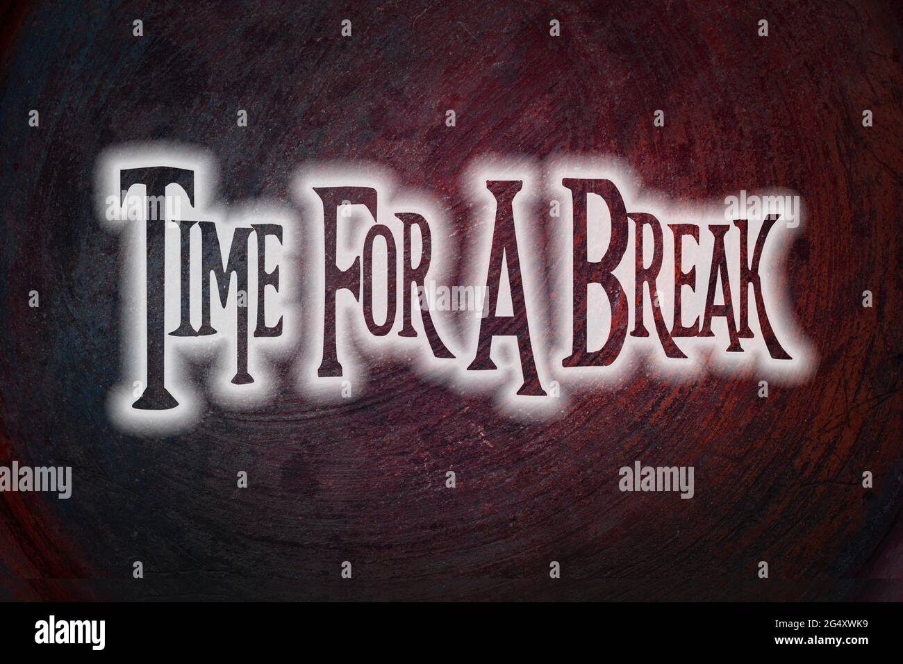 Time For A Break Concept text Stock Photo - Alamy
