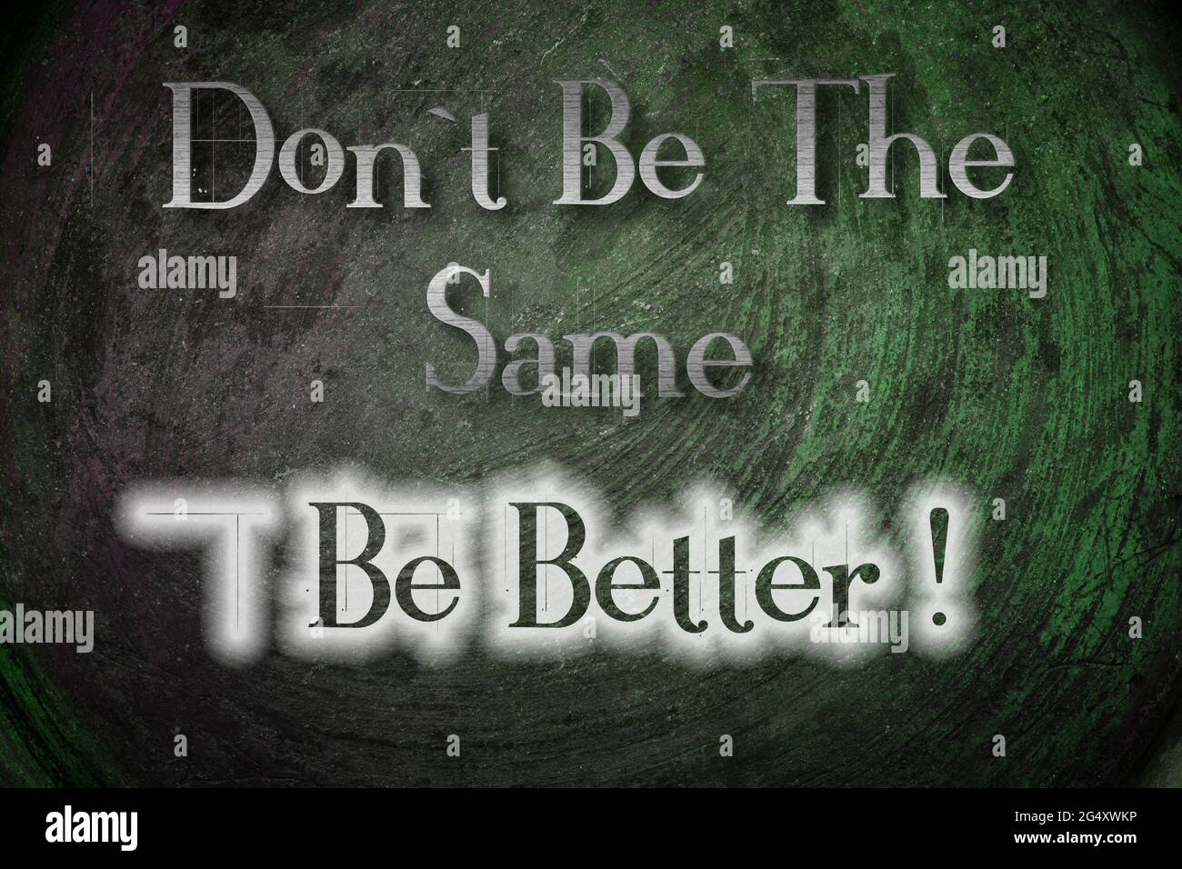 Don't Be The Same Be Better Concept text Stock Photo - Alamy