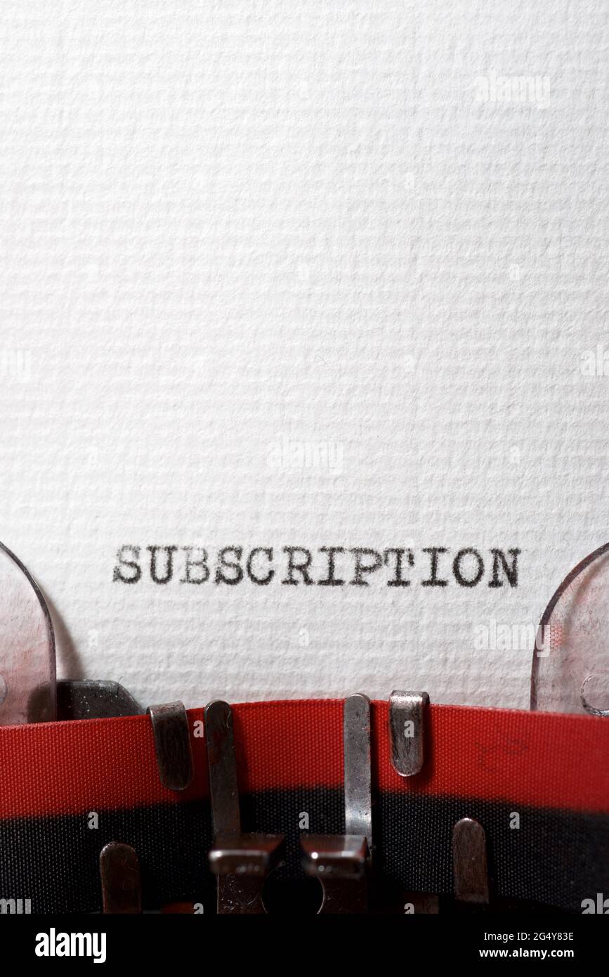 The word subscription written with a typewriter Stock Photo - Alamy