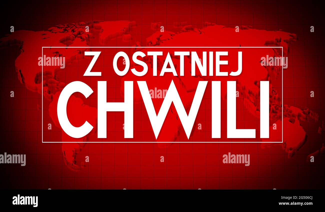 Z ostatniej chwili (Polish)/ Latest news (English), world map in ...