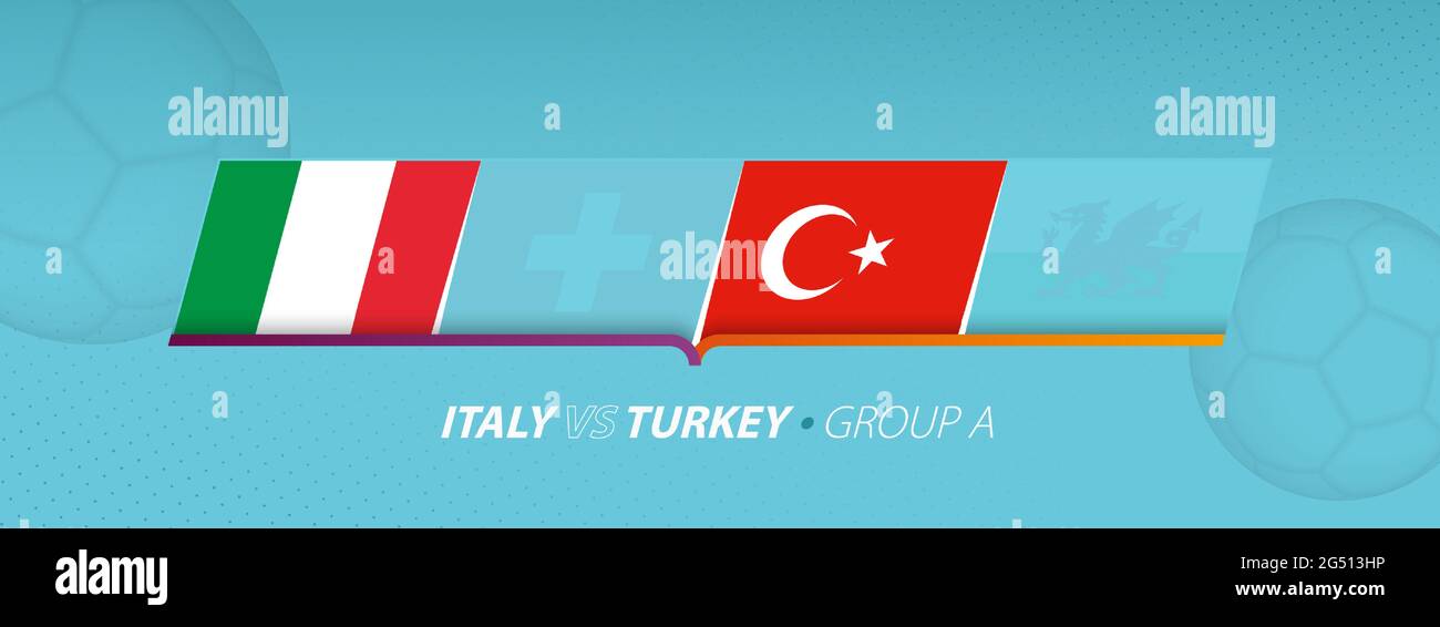 Turkey - Italy football match illustration in group A. Vector flags ...