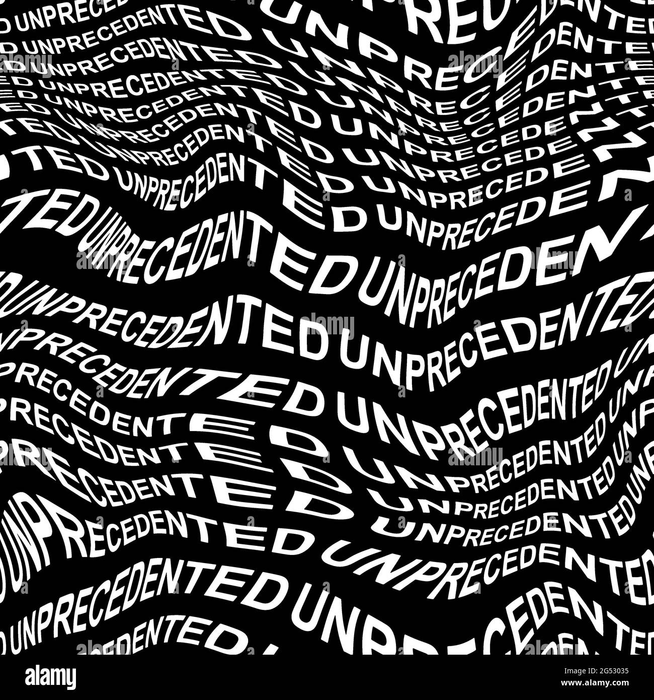UNPRECEDENTED word warped, distorted, repeated, and arranged into ...
