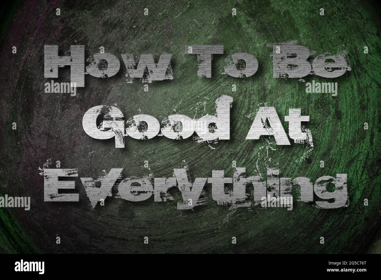 How To Be Good At Everything Concept text on background Stock Photo - Alamy