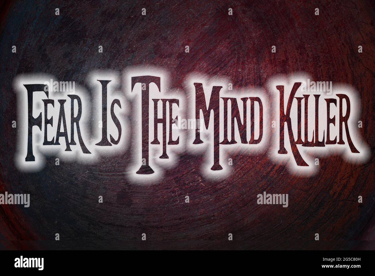 Fear Is The Mind Killer Concept Stock Photo - Alamy