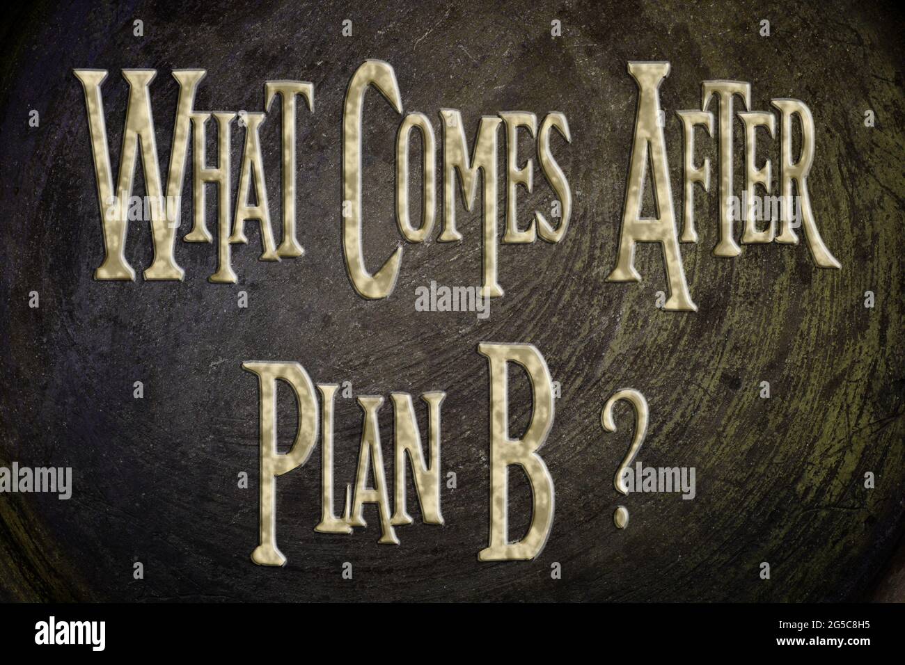 What Comes After Plan B Concept text on background Stock Photo - Alamy