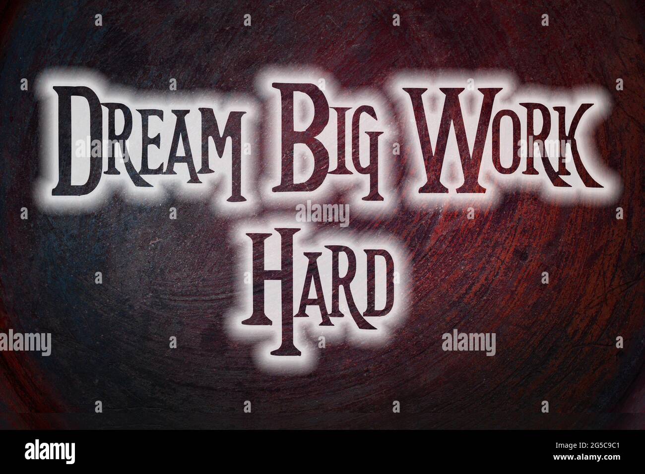 Work hard dream big motivational hi-res stock photography and images ...